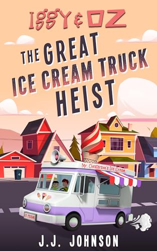 The Great Ice Cream Truck Heist by JJ Johnson, a review - Phyllis ...
