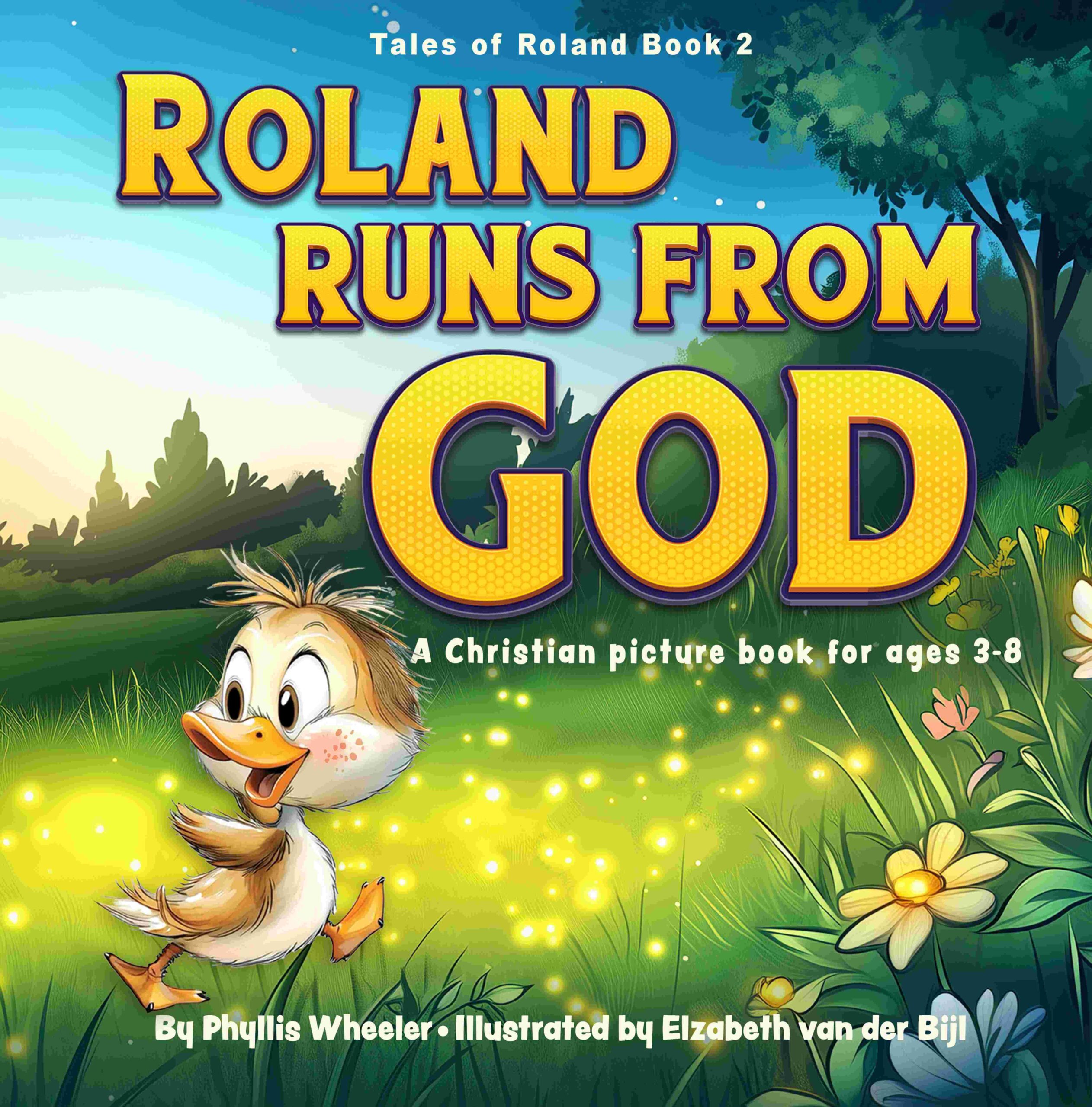 Roland Runs from God! - Phyllis Wheeler, Author